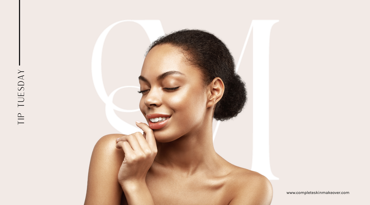 CSM Tip Tuesday: Prep Your Skin For A Spring Glow-Up — Complete Skin ...